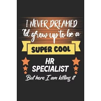 博客來-I Never Dreamed I’’d Grow To Be a Super Cool HR specialist But Here ...