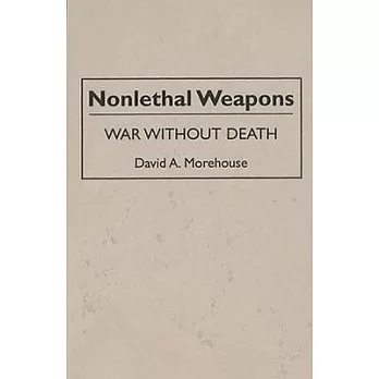 博客來-Nonlethal Weapons: War without Death