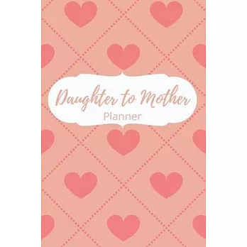 博客來-Daughter to Mother Planner: Valentines Cover-Includes Daughter’’s ...