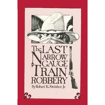 博客來-The Last Narrow Gauge Train Robbery