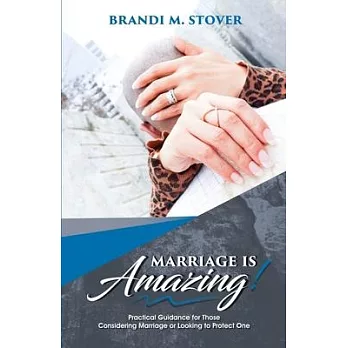 博客來-Marriage Is Amazing!: Practical Guidance for Those Considering ...