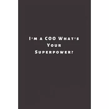 博客來-I’’m a COO What’’s Your Superpower?: Lined Journal, Lined Notebook ...