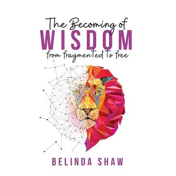 博客來-The Becoming of Wisdom: From fragmented to free
