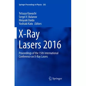 博客來-X-Ray Lasers 2016: Proceedings of the 15th International Conference on X-Ray Lasers