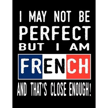 博客來-I May Not Be Perfect But I Am French And That’’s Close Enough ...