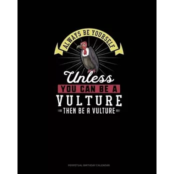 博客來-Always Be Yourself Unless You Can Be A Vulture Then Be A Vulture ...
