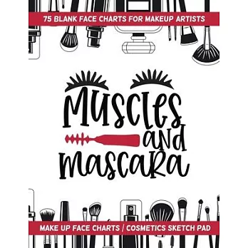 博客來-Muscles And Mascara - 75 Blank Face Charts For Makeup Artists: Make ...