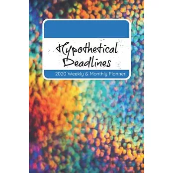 博客來-Hypothetical Deadlines, 2020 Weekly & Monthly Planner: 12-Month ...