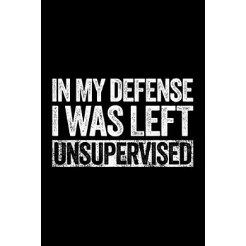 博客來-In My Defense I Was Left Unsupervised: Blank Lined Notebook Journal ...
