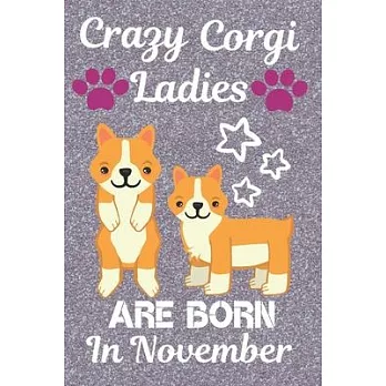 博客來-Crazy Corgi Ladies Are Born In November: Crazy Corgi Lady This ...