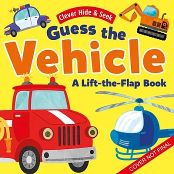 博客來-Guess the Vehicles: A Lift-The-Flap Book - With 35 Flaps!volume 2
