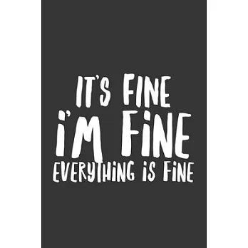 博客來-It’’s Fine I’’m Fine Everything Is Fine: Log Book For People With ...