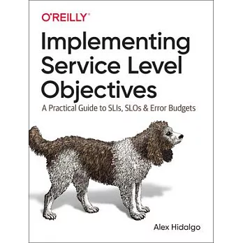 博客來-Implementing Service Level Objectives: A Practical Guide to Slis ...
