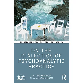 博客來-On the Dialectics of Psychoanalytic Practice