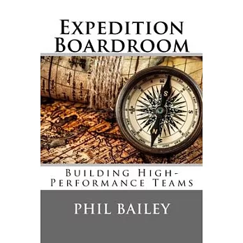 博客來-Expedition Boardroom: Building High-Performance Teams