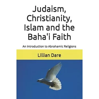 博客來-Judaism, Christianity, Islam and the Baha’’i Faith: An Introduction ...
