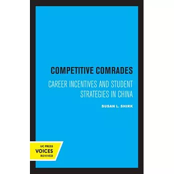 博客來-Competitive Comrades: Career Incentives and Student Strategies in China