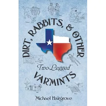 博客來-Dirt, Rabbits, and Other Two-Legged Varmints: Short Stories From A ...
