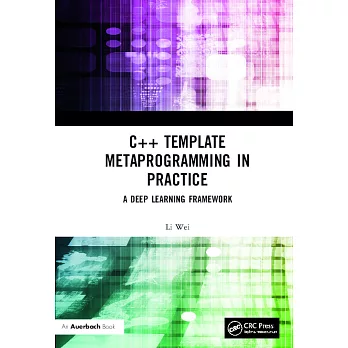 博客來-C++ Template Metaprogramming in Practice: A Deep Learning Framework