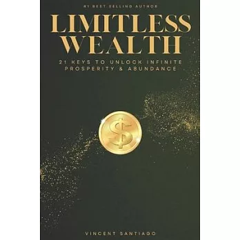 博客來-Limitless Wealth: 21 Keys to Unlock Infinite Prosperity & Abundance
