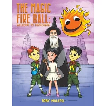 博客來-The Magic Fire Ball: Welcome to Magiconia