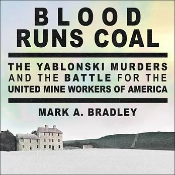 博客來-Blood Runs Coal: The Yablonski Murders and the Battle for the ...