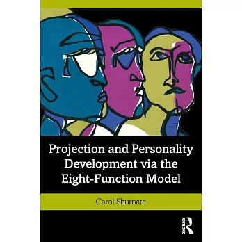 博客來-Projection and Personality Development Via the Eight-Function Model