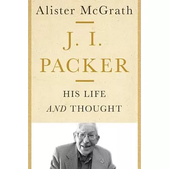 博客來-J. I. Packer: His Life and Thought