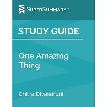 博客來-Study Guide: One Amazing Thing by Chitra Divakaruni (SuperSummary)