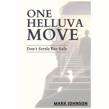 博客來-One Helluva Move: Don’’t Settle For Safe
