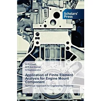 博客來-Application of Finite Element Analysis for Engine Mount Component