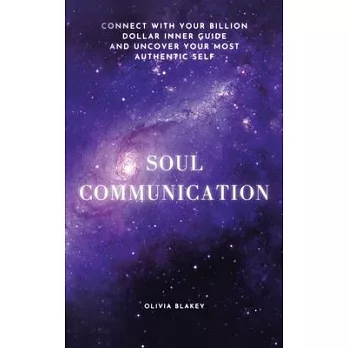 博客來-Soul Communication: Connect with Your Billion Dollar Inner-Guide ...