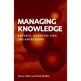 博客來-Managing Knowledge: Experts, Agencies and Organisations