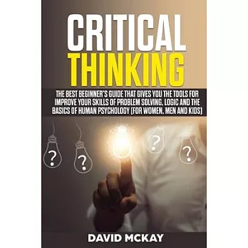 博客來-Critical Thinking: The Best Beginner’’s Guide that Gives You the ...