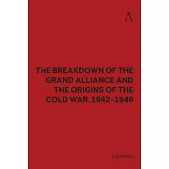 博客來-The Breakdown of the Grand Alliance and the Origins of the Cold War ...