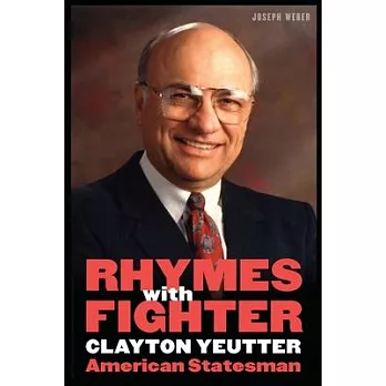 博客來-Rhymes with Fighter: Clayton Yeutter, American Statesman