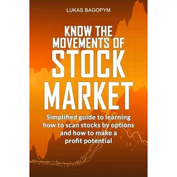 博客來-Know the Movements of Stock Market: Simplified Guide to Learning ...