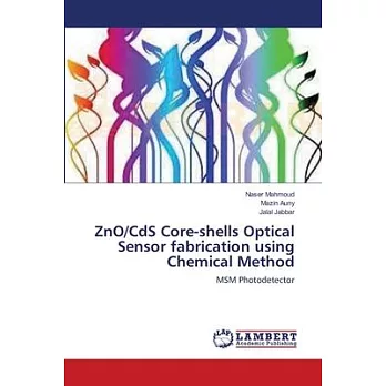 博客來-ZnO/CdS Core-shells Optical Sensor fabrication using Chemical Method