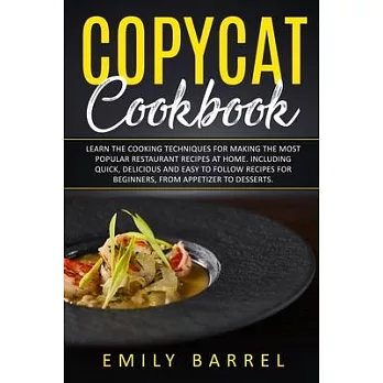 博客來-Copycat Cookbook: Learn The Cooking Techniques for Making The Most ...