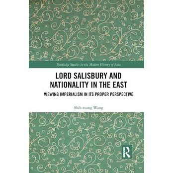 博客來-Lord Salisbury and Nationality in the East: Viewing Imperialism in ...