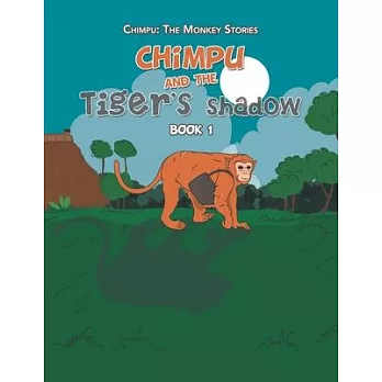 博客來-Chimpu and the Tiger’’s Shadow: Book 1