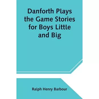博客來-Danforth Plays the Game Stories for Boys Little and Big