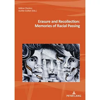 博客來-Erasure and Recollection: The Memory of Racial Passing Within and ...
