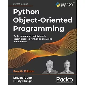 博客來-Python Object-Oriented Programming - Fourth Edition: Build robust and maintainable object ...