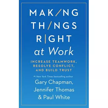 博客來-Making Things Right at Work: 5 Ways to Handle Conflict and Build Trust