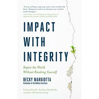 博客來-Impact with Integrity: How to Repair the World Without Breaking ...