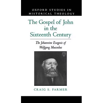 博客來-The Gospel of John in the Sixteenth Century: The Johannine Exegesis ...