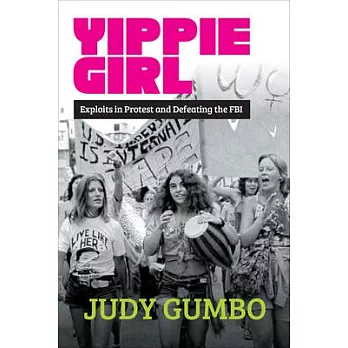 博客來-Yippie Girl: Exploits in Protest and Defeating the FBI