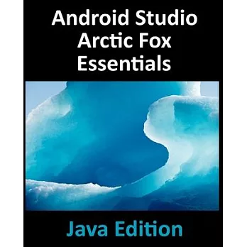 博客來-Android Studio Arctic Fox Essentials - Java Edition: Developing ...