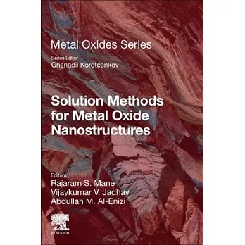 博客來-Solution Methods for Metal Oxide Nanostructures